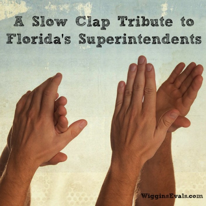 A Slow Clap Tribute to Florida’s Superintendents « Wiggins Educational ...